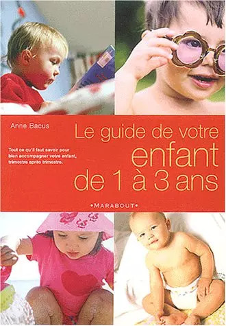 Der Guide für Ihr Kind von 1 bis 3 Jahren, Anne Bacus | eBay.de