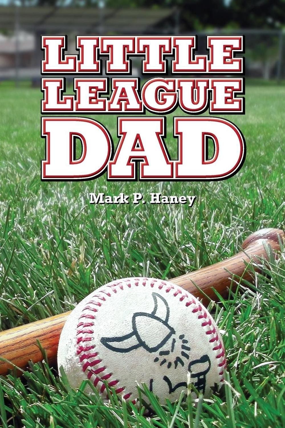 Little League Dad by Mark P. Haney (English) Paperback Book ...