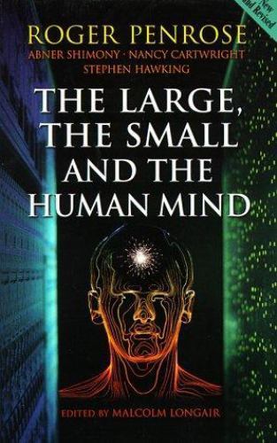 The Large, the Small and the Human Mind by Penrose, Roger; Longair ...
