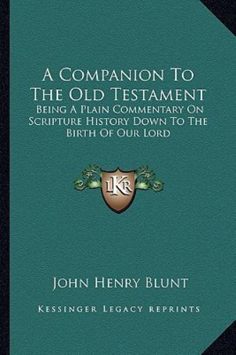 A Companion to the Old Testament : Being A Plain Commentary on ...