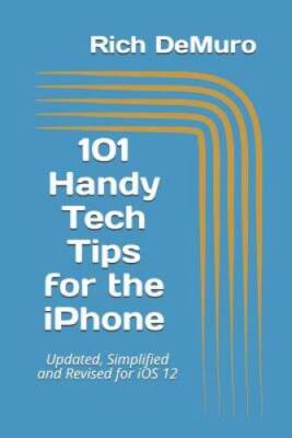 101 Handy Tech Tips for the iPhone: Updated, Simplified and Revise ...