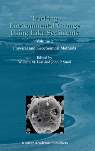 Tracking Environmental Change Using Lake Sediments: Volume 2: Physical ...