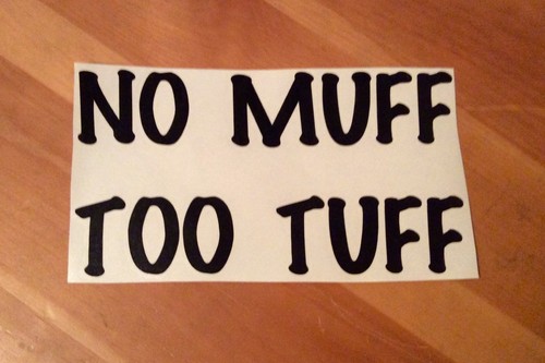 NO MUFF TOO TUFF DECAL | eBay