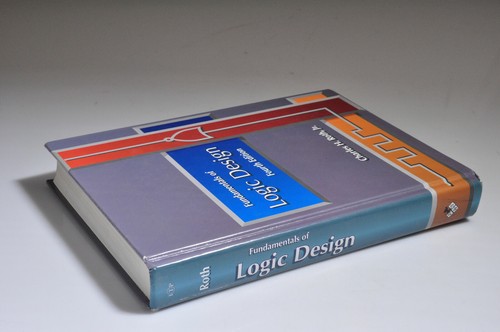 Fundamentals of Logic Design by Charles B. Roth | eBay