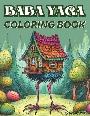 Hecate Pim Baba Yaga Coloring Book. The Magic Babushka from Slavic F ...