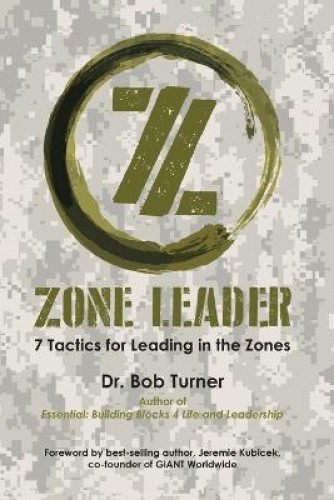 Zone Leader: 7 Tactics for Leading in the Zones by Bob Turner ...