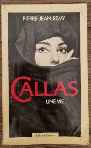 CALLAS une vie par Pierre Jean REMY. (biographie, musique) 1978 | eBay