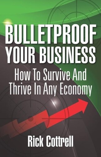 Rick Cottrell Bulletproof Your Business (Poche) 9781952233555 | eBay