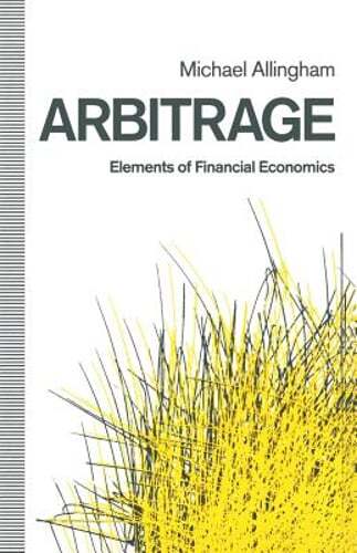 Arbitrage: Elements of Financial Economics by Michael G. Allingham: New ...