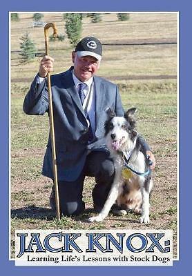 Jack Knox: Learning Life's Lessons with Stock Dogs by Jack Knox ...