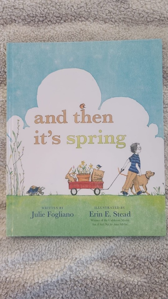 And Then It's Spring - Hardcover - by Julie Fogliano & Erin E. Stead | eBay