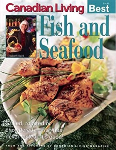 Fish and Seafood Elizabeth and the Food Writers of CANADIAN LIVIN ...