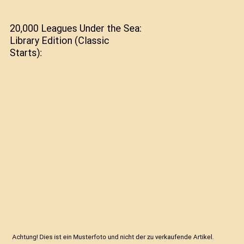 20,000 Leagues Under the Sea: Library Edition (Classic Starts), Verne ...