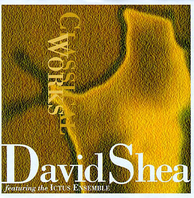 David Shea: Classical Works by David Shea (CD, 1998) for sale online ...