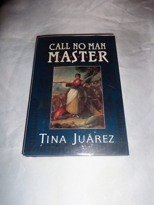Call No Man Master by Tina Juarez SIGNED 1st/1st 1995 Hardcover | eBay