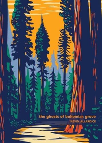 The Ghosts of Bohemian Grove by Kevin Allardice: New 9781956005677 | eBay