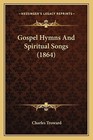 Gospel Hymns And Spiritual Songs (1864) 9781164947233| eBay