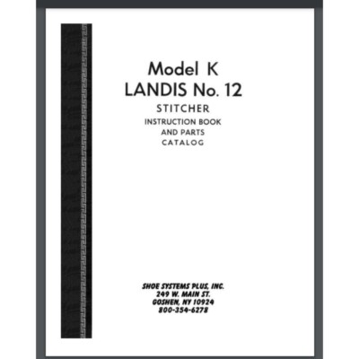 Landis NO. 12 Model K Stitcher Instructions Parts Manual Sewing Machine ...
