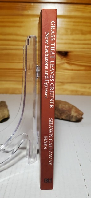 Grass That Leaves Greener : New Eschatons and Egresses by Shawn ...