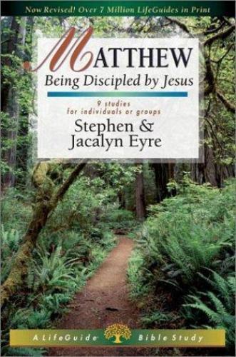 Matthew : Being Discipled by Jesus by Stephen D. Eyre and Jacalyn Eyre (2000, Trade Paperback ...