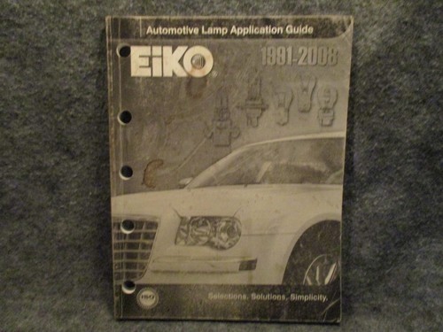 2008 Eiko Automotive Lamp Application Guide 1991-2008 Catalog AG-01 ...