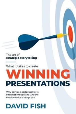 David Fish What It Takes to Create Winning Presentations (Tascabile) | eBay