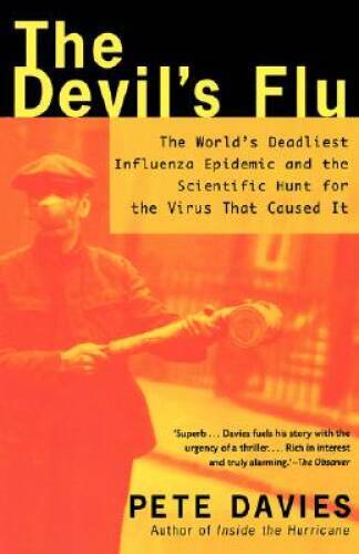 The Devil's Flu: The World's Deadliest Influenza Epidemic and the ...