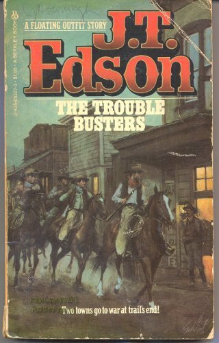 THE TROUBLE BUSTERS By J. T. Edson *Excellent Condition* 9780425052273 ...