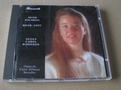 SUSAN CAROL WOODSON REGER LISZT CHANT D'OISEAU ORGAN BRUXELLES ...