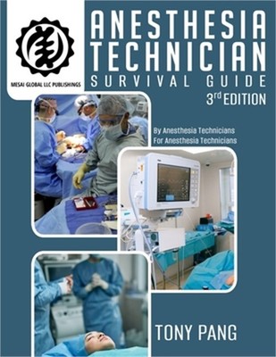 Anesthesia Technician Survival Guide 3RD Edition: By Anesthesia ...