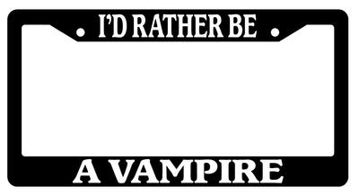 Black License Plate Frame I'd Rather Be A Vampire Auto Accessory | eBay