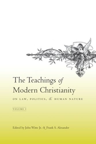 The Teachings of Modern Christianity on Law, Politics, and Human Nature ...