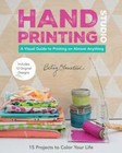 Hand Printing Studio: A Visual Guide to Printing on Almost Anything by ...