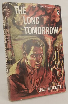 THE LONG TOMORROW 1955 BCE DJ by Leigh Brackett DOUBLEDAY / Book Club ...
