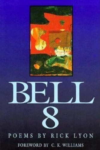 Bell 8 (New Poets of America) [Paperback] Lyon, Rick and Williams, C.K. 9781880238097| eBay