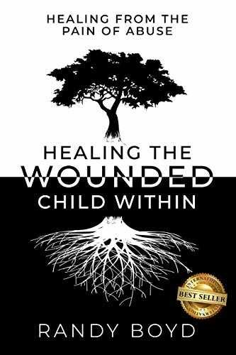 Healing The Wounded Child Within: A Guide - Paperback, by Boyd Randy ...