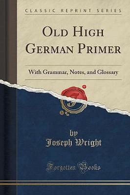 Old High German Primer With Grammar, Notes, and Gl | eBay.de