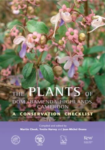 Plants of Dom, Bamenda Highlands, Cameroon : A Conservation Checklist ...