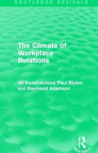 Routledge Revivals Ser.: Climate of Workplace Relations (Routledge ...