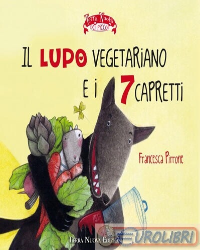 9788866816669 PIRRONE LUPO VEGETARIANO E I 7 CAPRETTI TERRA NUOVA | eBay