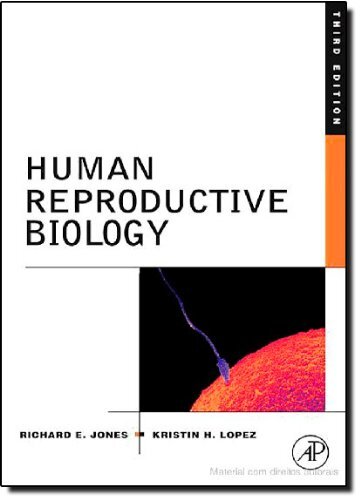 HUMAN REPRODUCTIVE BIOLOGY, THIRD EDITION By Richard E. Jones & Kristin ...