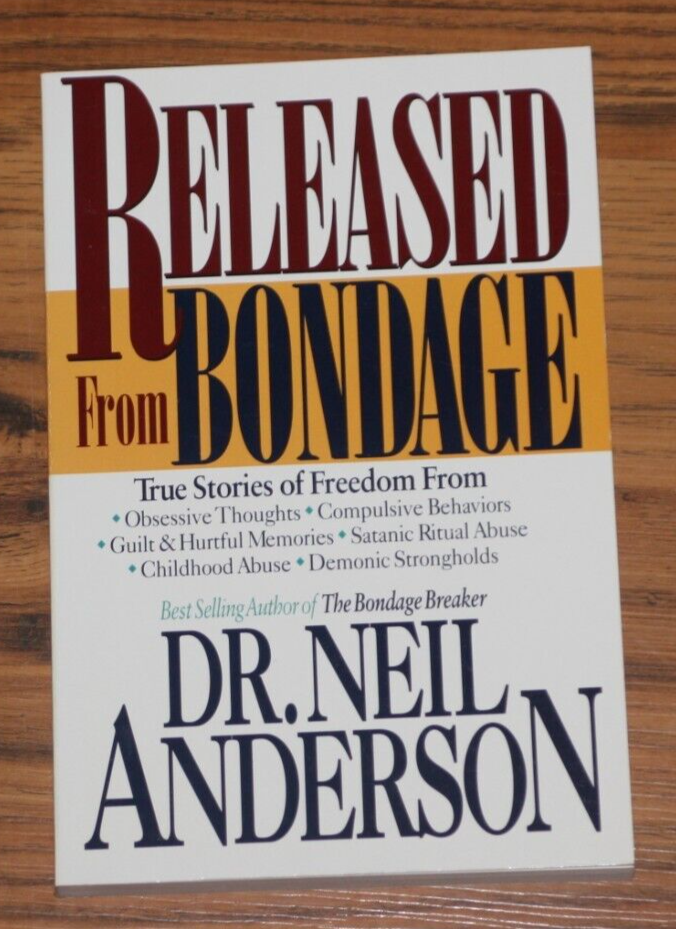 Released from Bondage by Neil Anderson and Neil T. Anderson (1992 ...