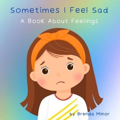 Brenda Kay Minor Sometimes I Feel Sad (Taschenbuch) | eBay.de