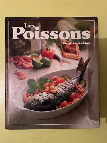 Christian Teubner: Les Poissons. 120 recettes illustrées/ France ...