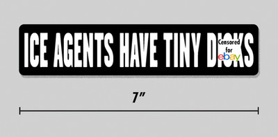 Anti-ICE Sticker "Ice Agents Have Tiny D**ks" Block Letters 7" Vinyl ...