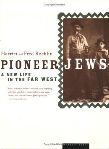 Pioneer Jews : A New Life in the Far West by Harriet Rochlin and Fred ...