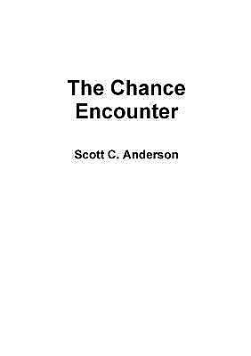 Chance Encounter by Scott C. Anderson (2014, Trade Paperback) for sale ...