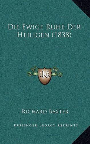 Die Ewige Ruhe der Heiligen by Richard Baxter (2010, Trade Paperback ...