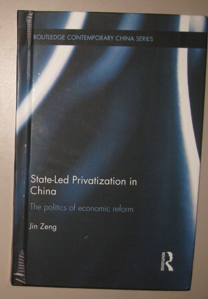 State-Led Privatization in China: The Politics of Economic Reform - Jin ...