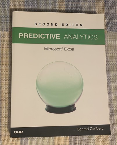 Predictive Analytics : Microsoft® Excel 2016 by Conrad Carlberg (2017 ...